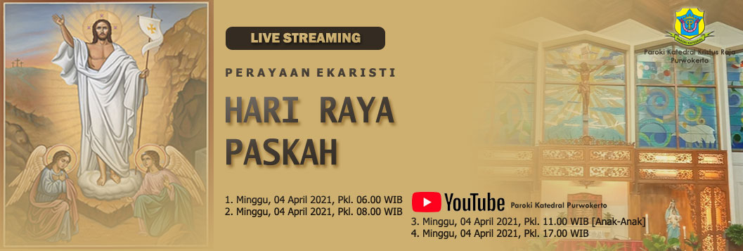 Misa Hari Raya Paskah 2021 Paroki Katedral Kristus Raja Purwokerto
